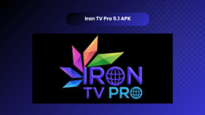 Iron TV Pro 5.1 APK : La Meilleure Application IPTV