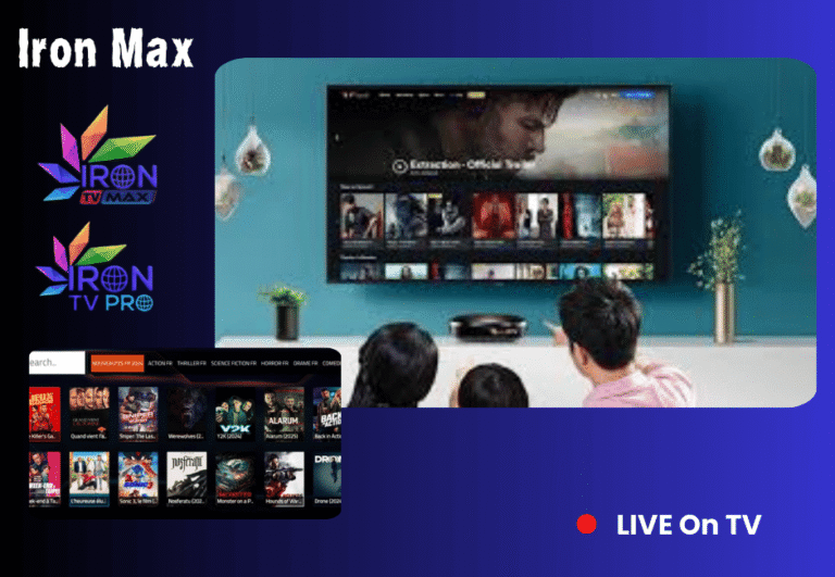 Iron Max Le Meilleur de l’IPTV en 4K avec Iron TV Pro