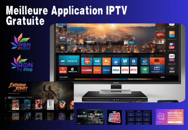 Meilleure Application IPTV Gratuite pour un Streaming 4k